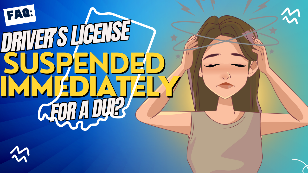 Drivers License Suspended IMMEDIATELY for DUI